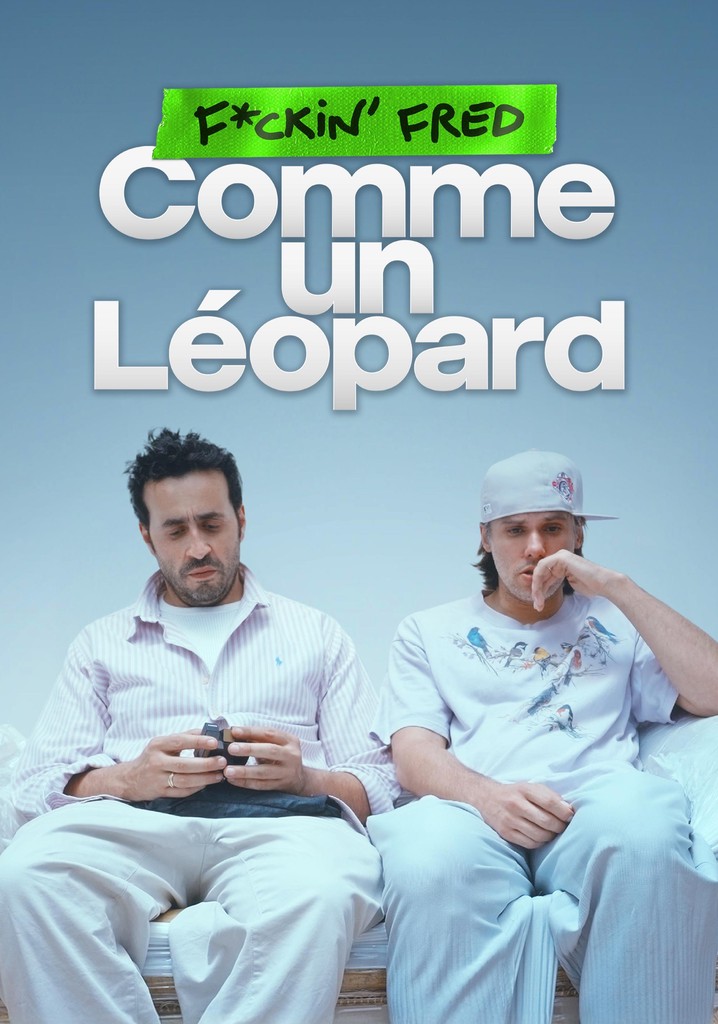 Regarder F*ckin' Fred : Comme un Léopard en streaming