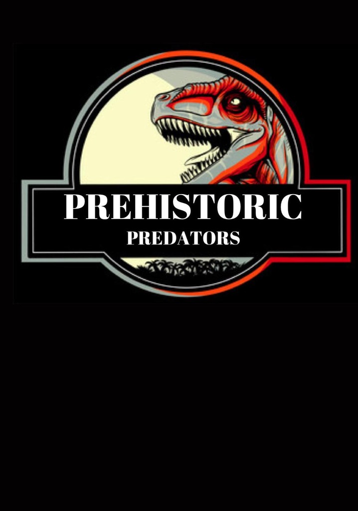 Prehistoric Predators - movie: watch streaming online