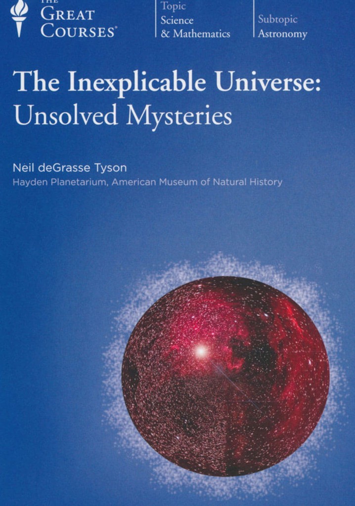 The Inexplicable Universe: Unsolved Mysteries - streaming