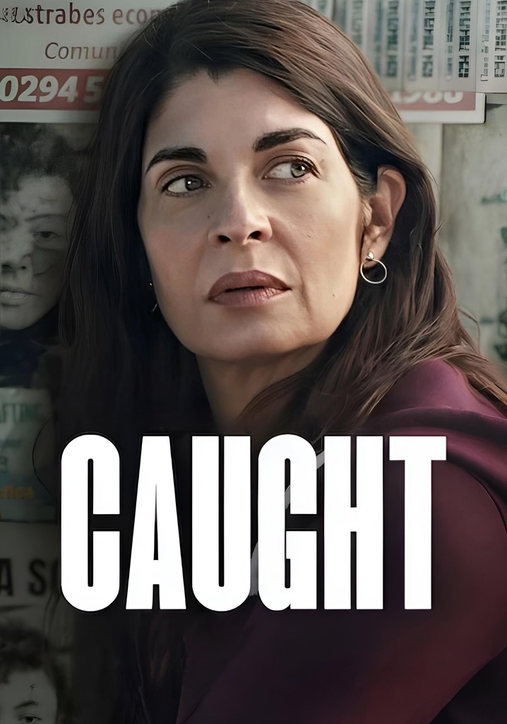 Caught - watch tv series streaming online