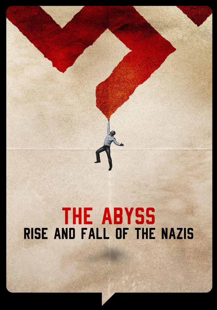 The Abyss – Rise and Fall of the Nazis Season 1 - streaming