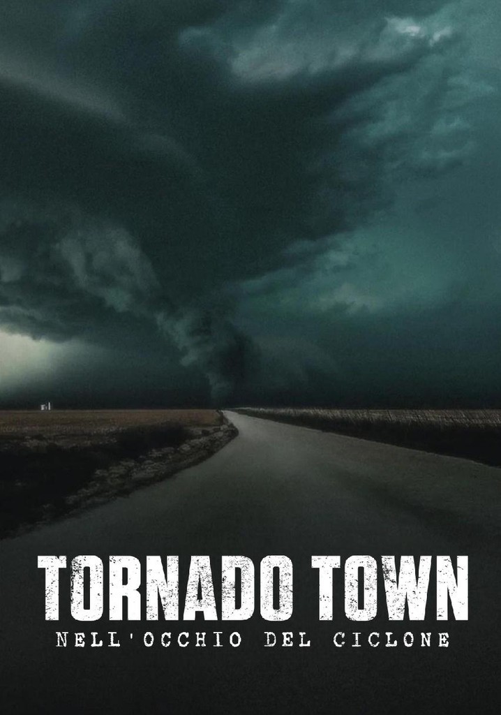 Tornado Town: Nell'occhio del ciclone - streaming