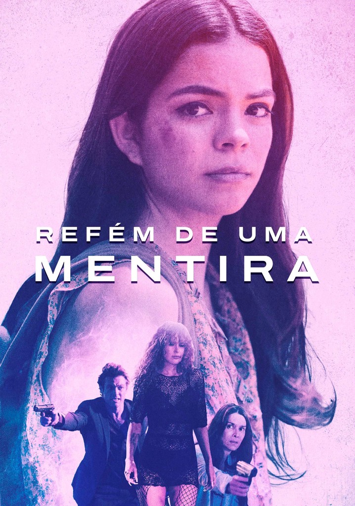 Refém de Uma Mentira filme - Veja onde assistir