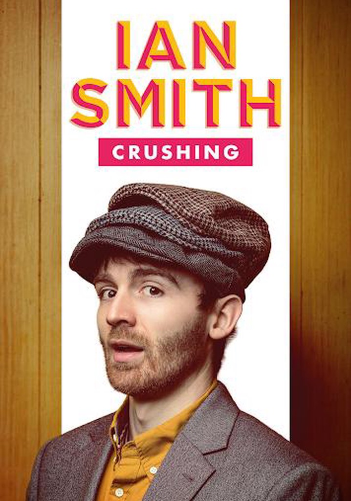 Ian Smith: Crushing - movie: watch streaming online