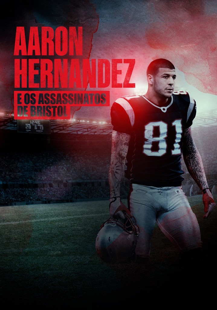 Aaron Hernandez and the Untold Murders of Bristol filme Aaron Hernandez and the Untold Murders of Bristol filme