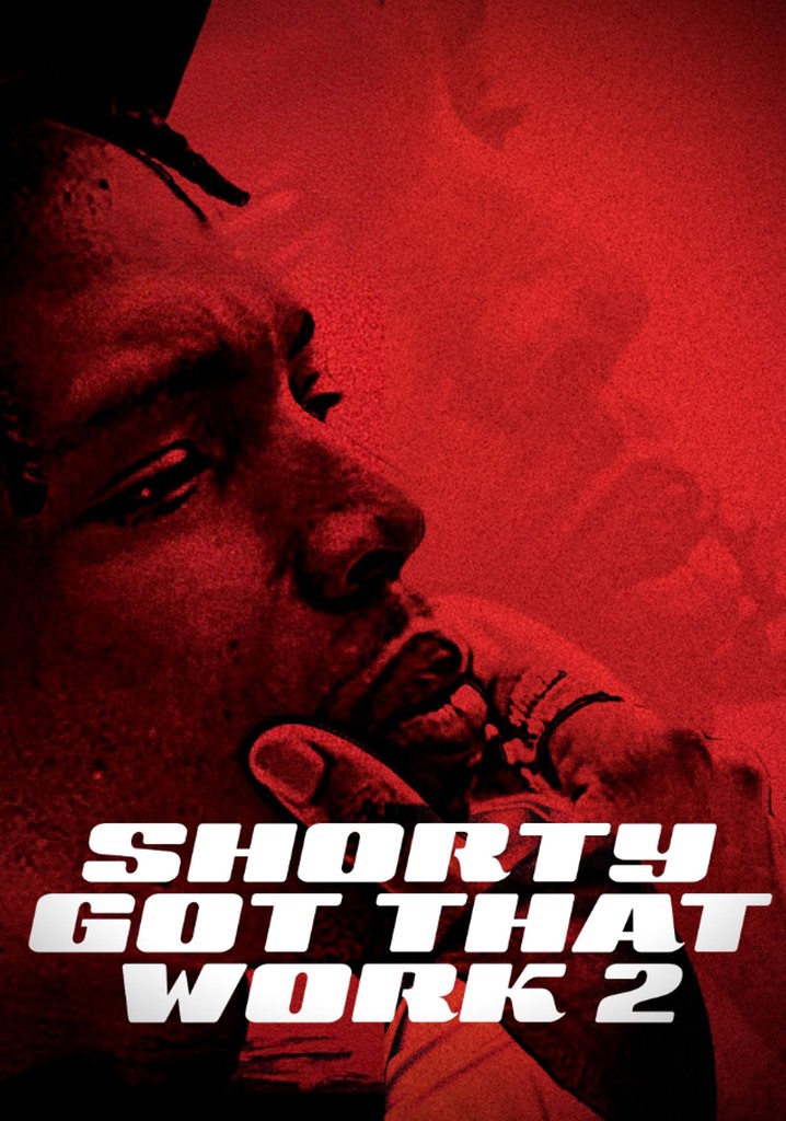 Shorty Got That Work 2 streaming: where to watch online?