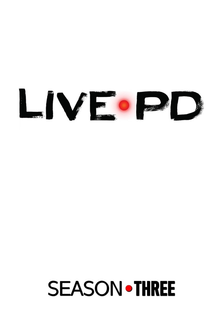 Live PD Season 3 - watch full episodes streaming online