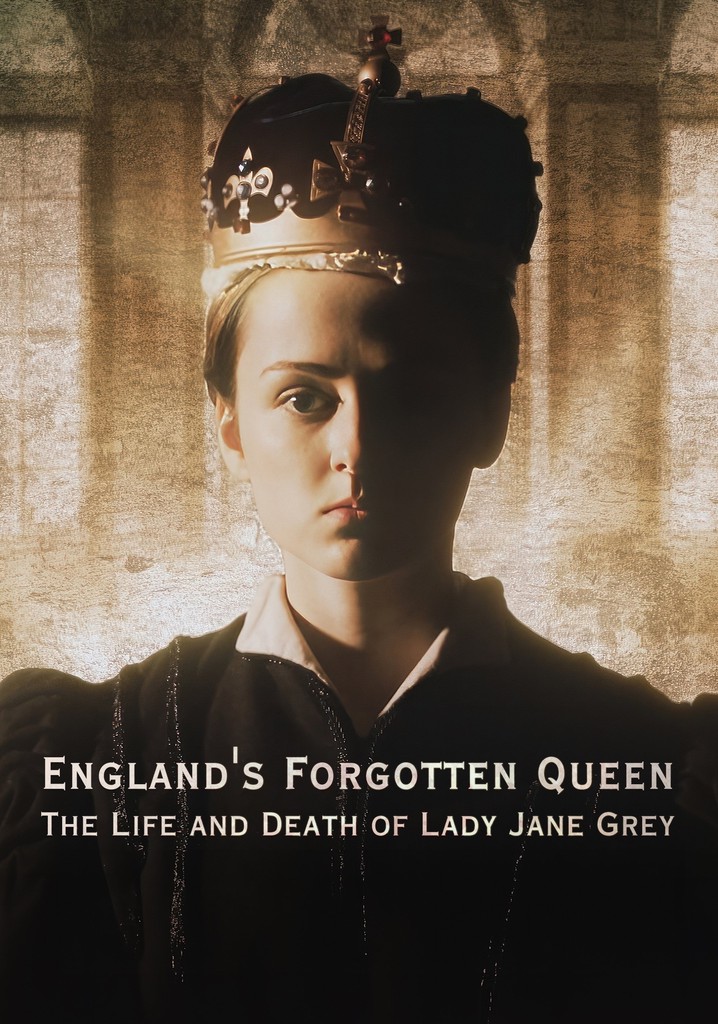 England's Forgotten Queen: The Life and Death of Lady Jane Grey