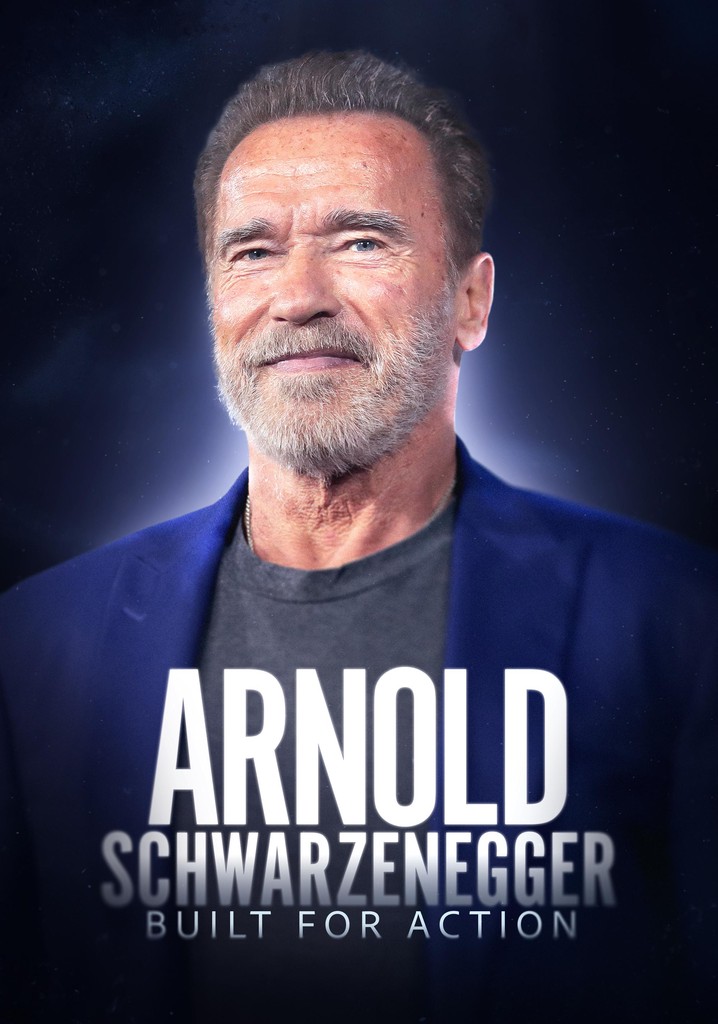 Arnold Schwarzenegger: Built for Action streaming