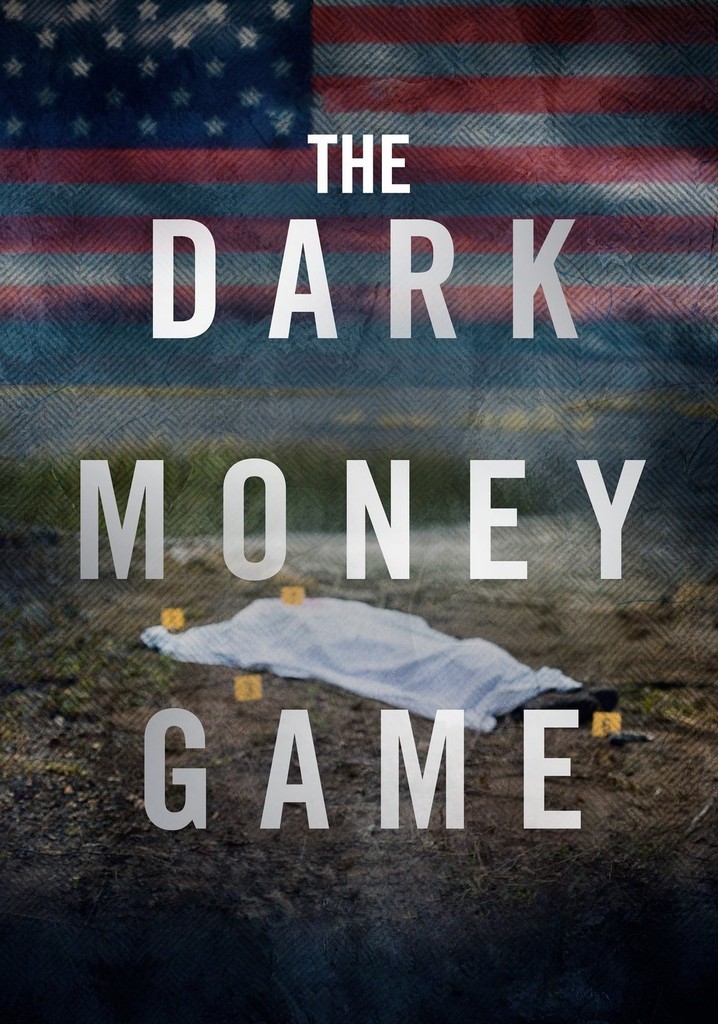 The Dark Money Game - streaming tv show online
