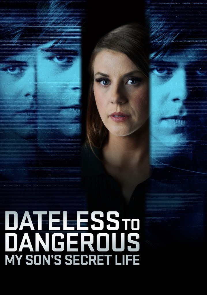 Dateless to Dangerous: My Son's Secret Life streaming
