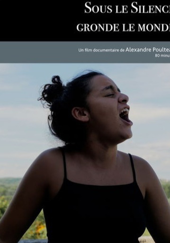 Regarder Sous le silence gronde le monde en streaming