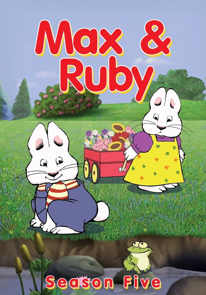 Max & Ruby Season 5 - watch full episodes streaming online