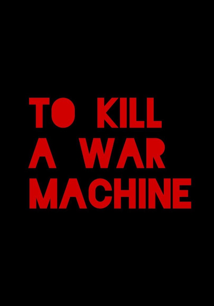 To Kill a War Machine - movie: watch streaming online