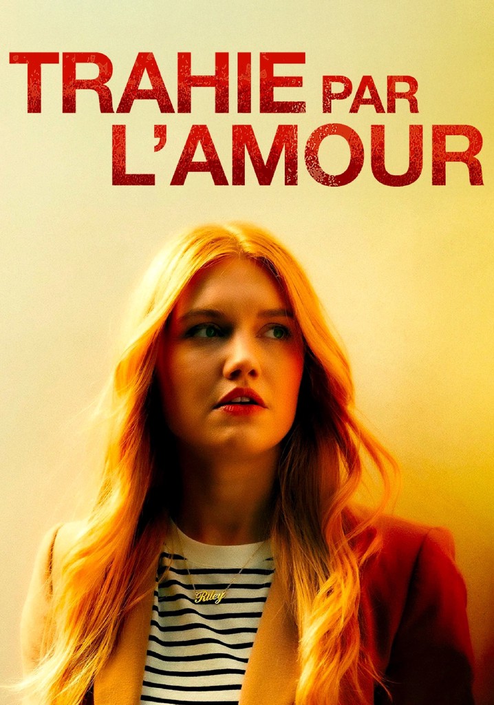 Regarder Trahie par l’amour en streaming complet