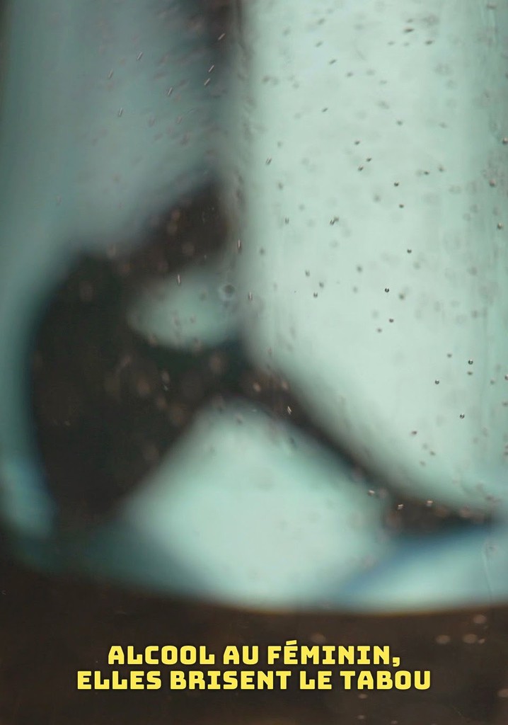 Alcool au féminin, elles brisent le tabou en streaming