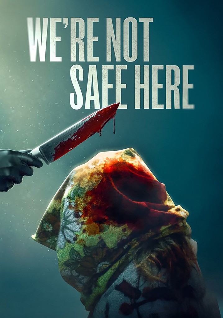 We're Not Safe Here streaming: where to watch online?