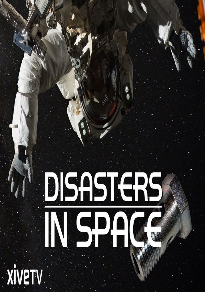 Regarder la série Disasters in Space streaming