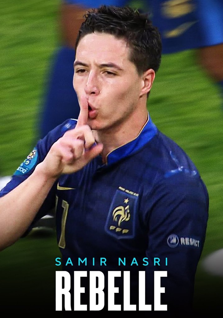 Regarder Samir Nasri : Rebelle en streaming complet