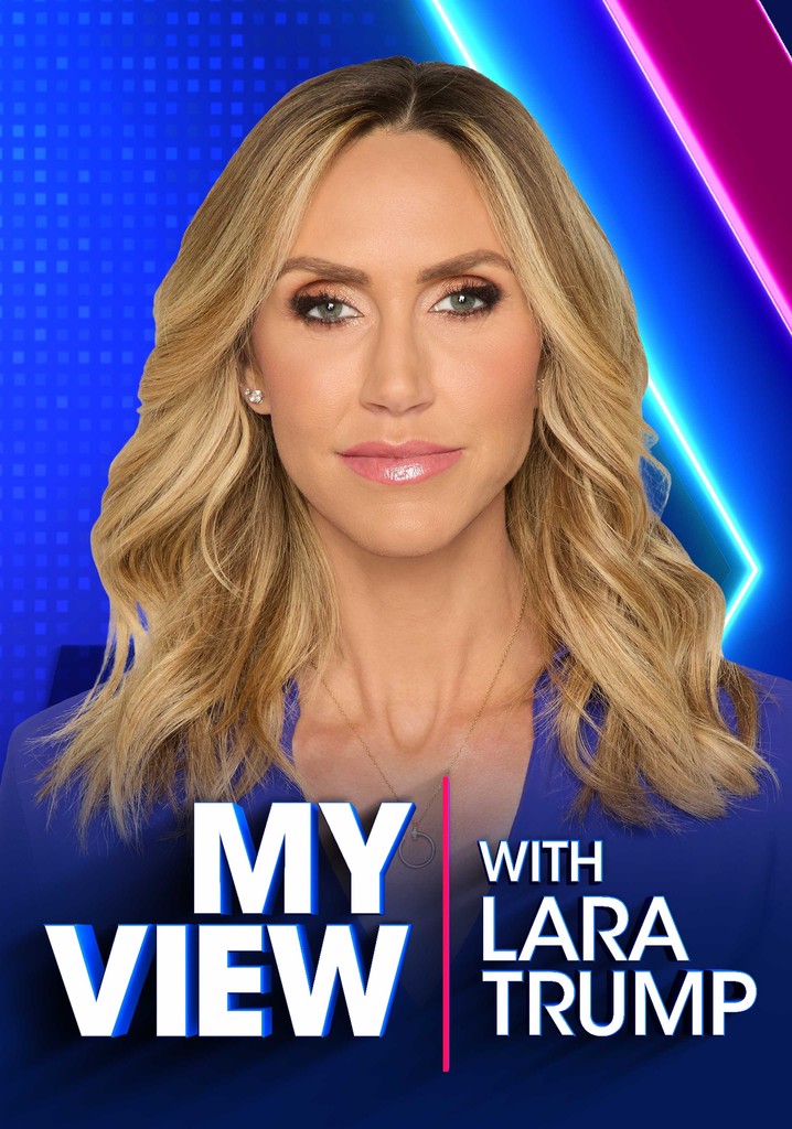 My View with Lara Trump - streaming online