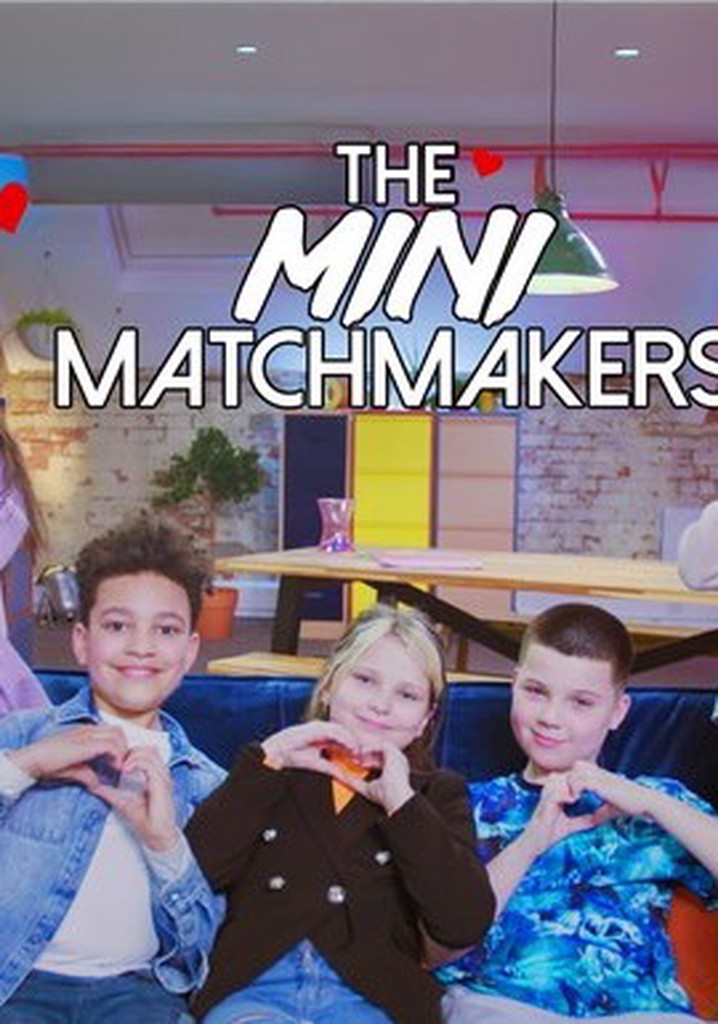 Mini Matchmakers - streaming tv show online