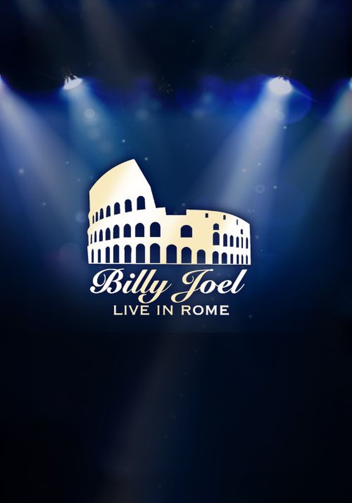 Billy Joel: Live in Roma - watch streaming online