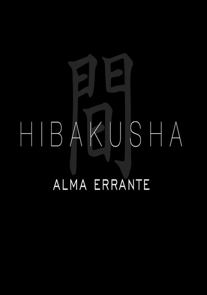 Alma Errante – Hibakusha filme - Onde assistir