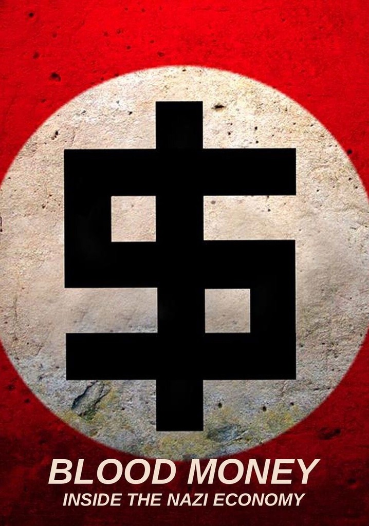 Blood Money: Inside the Nazi Economy Season 1 - streaming
