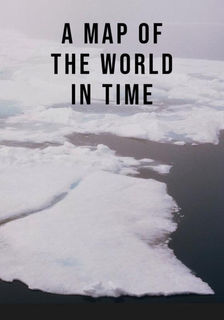 A Map of the World in Time streaming: watch online