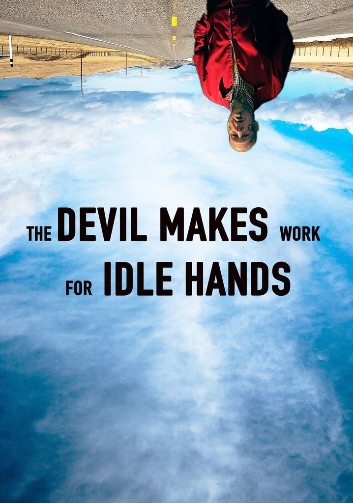 The Devil Makes Work For Idle Hands - streaming