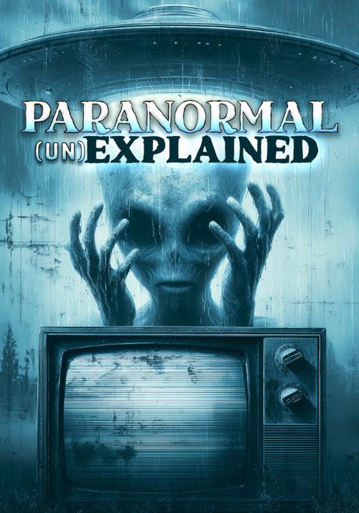 Paranormal (un)Explained - streaming online