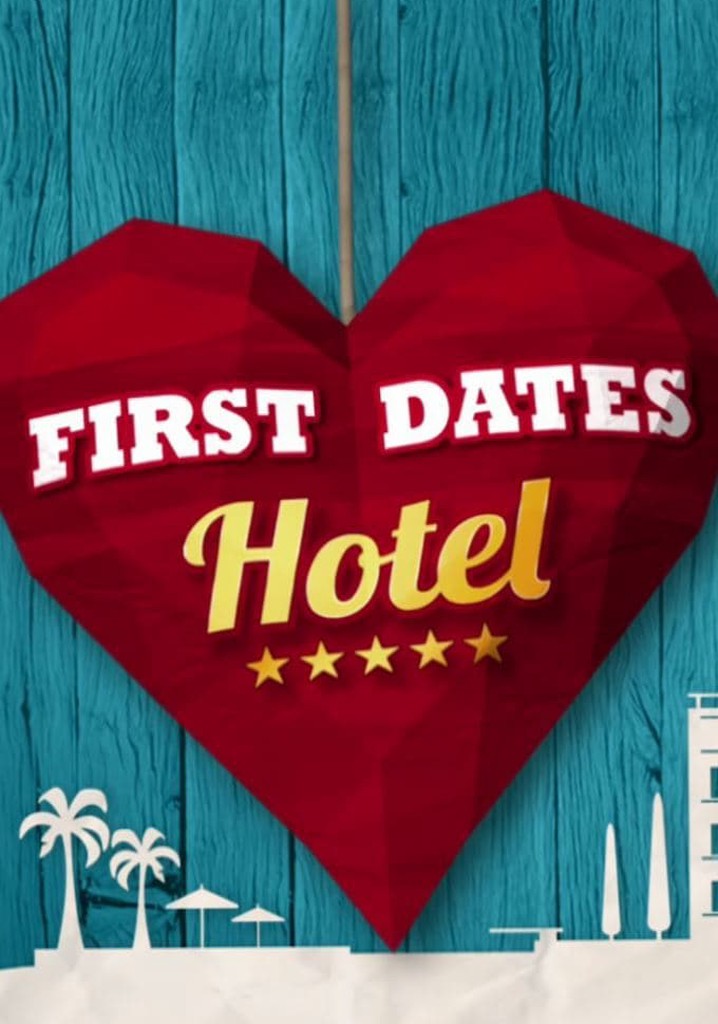 First Dates Hotel - Serie - Jetzt online Stream anschauen