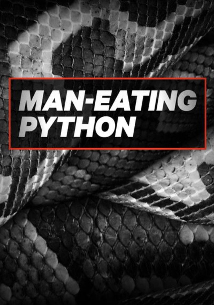 Man Eating Python Streaming Where To Watch Online