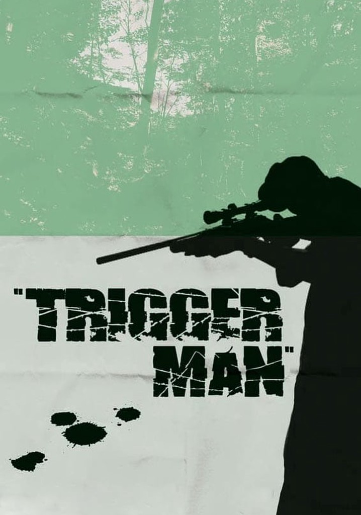 Trigger Man streaming: where to watch movie online?