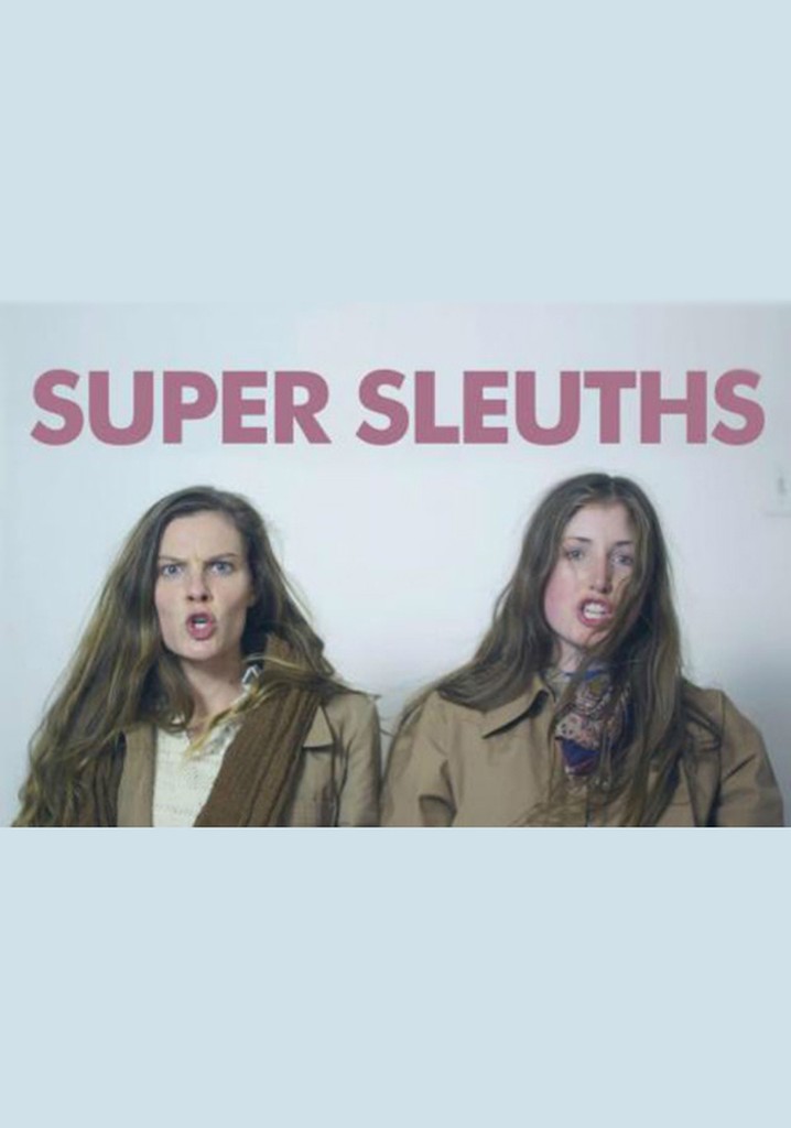 Super Sleuths streaming: where to watch online?