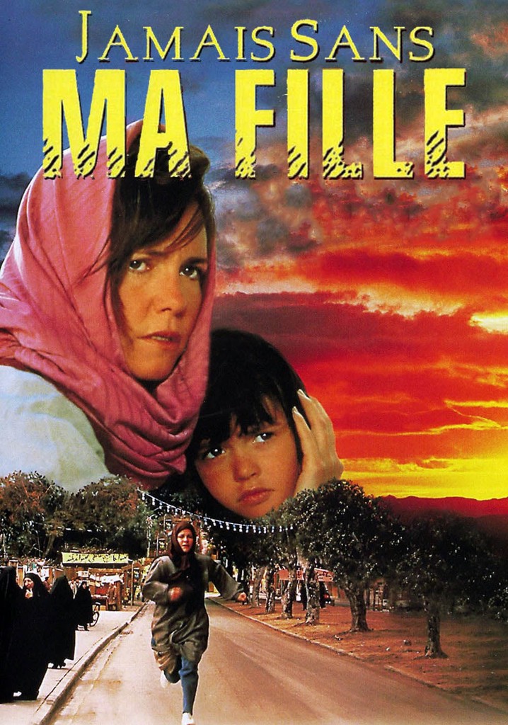 Regarder Jamais sans ma fille en streaming complet