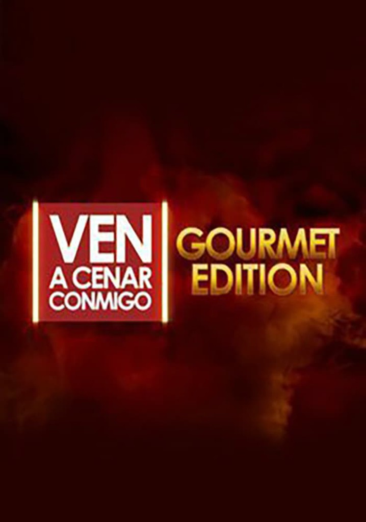 Ven a cenar conmigo: Gourmet Edition online