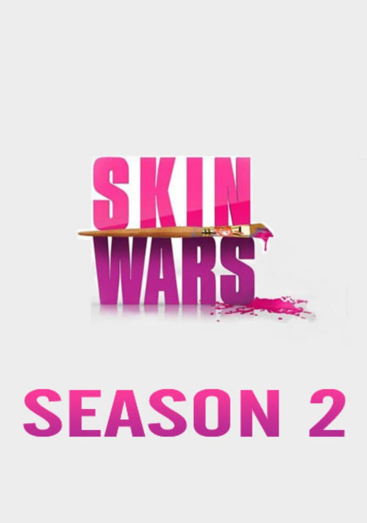 Skin Wars Season 2 - watch full episodes streaming online