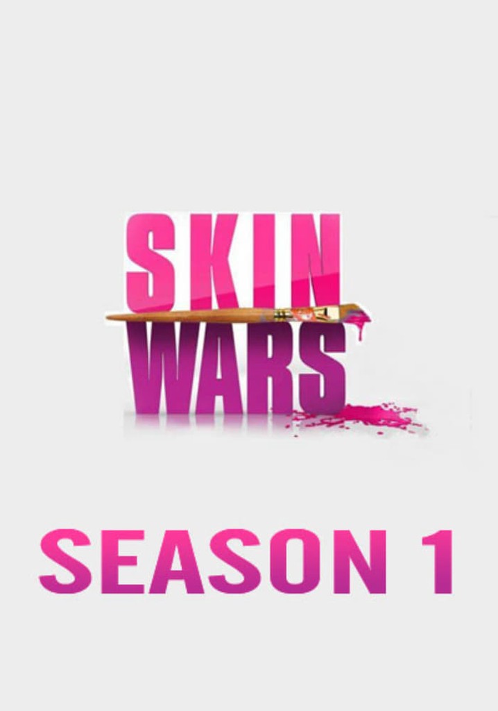 Skin Wars Season 1 - watch full episodes streaming online