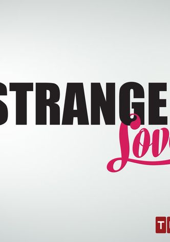 Strange Love Season 1 - watch full episodes streaming online