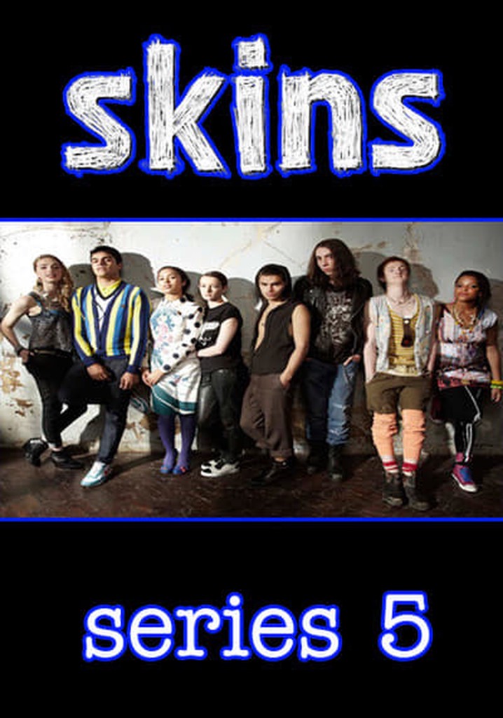 Skins Season 5 - watch full episodes streaming online