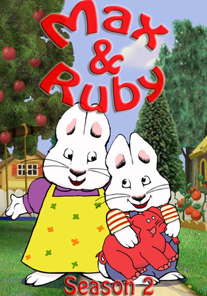 Max & Ruby Season 2 - watch full episodes streaming online