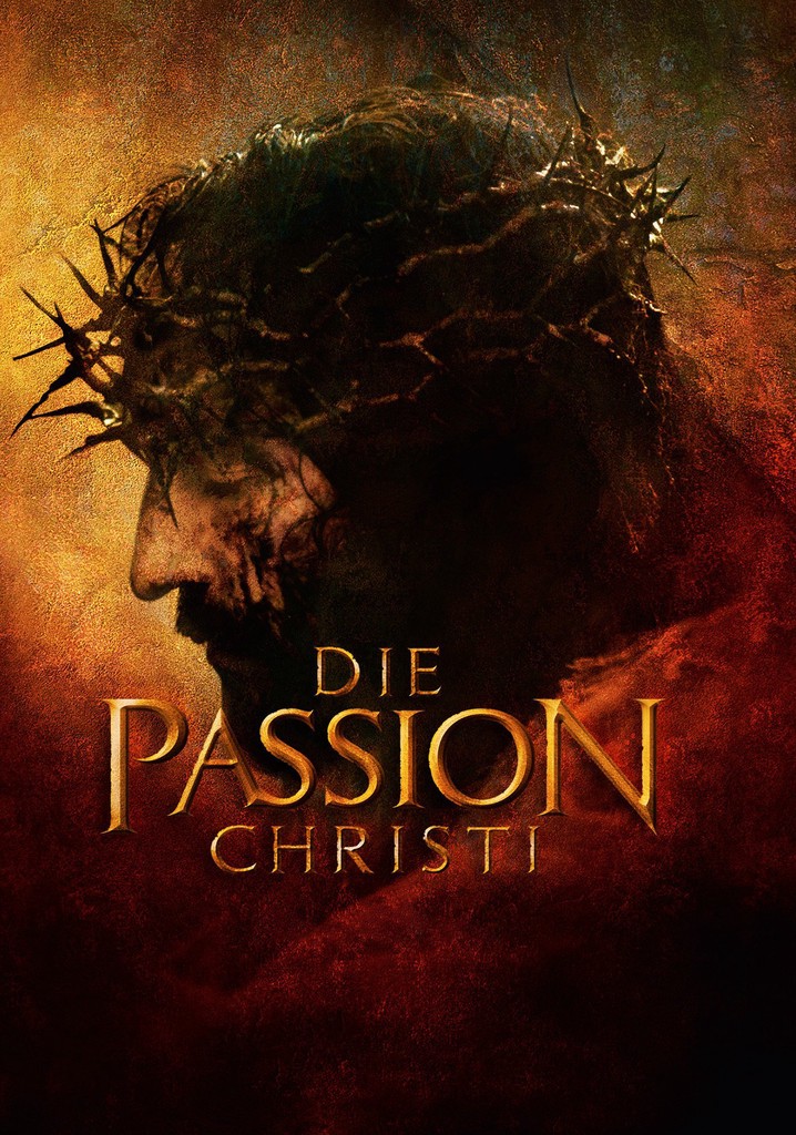 Die Passion Christi - Stream: Jetzt Film online anschauen