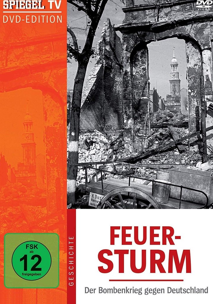 Feuersturm - Der Bombenkrieg gegen Deutschland - Stream: Online