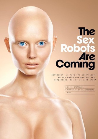The Sex Robots Are Coming - watch stream online