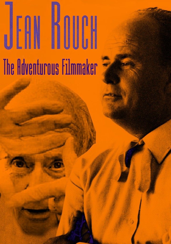 Jean Rouch, The Adventurous Filmmaker streaming
